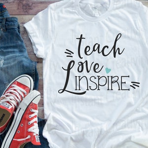 Teacher Svg, Teach Love Inspire, Teaching Svg, Shirt Overlay ...