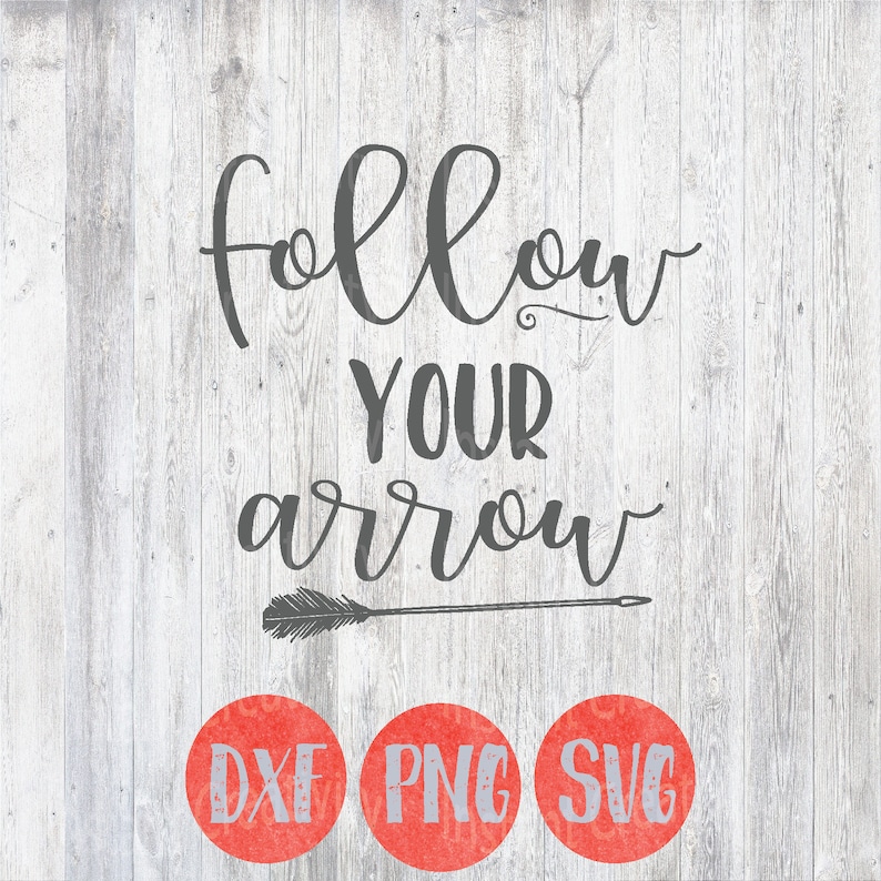 Follow Your Arrow Svg Quotes Inspirational | Etsy