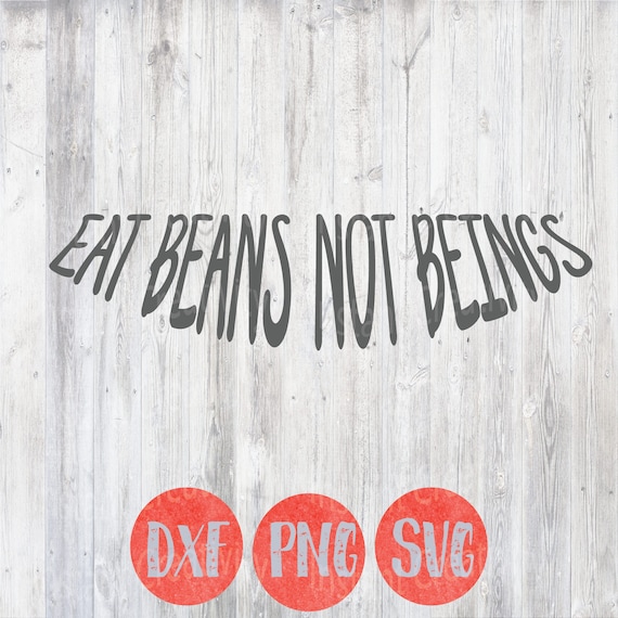 Eat Beans Not Beings Svg Animal Activist Veganism | Etsy