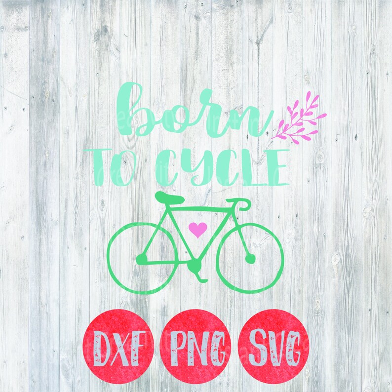 Bicycle Svg cycling svg born to cycle bike svg girl woman | Etsy
