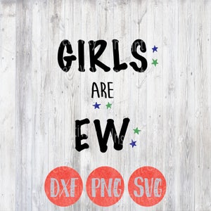 Girls Are EW, Boy Svg, Children Svg, Shirt Svg File, Kids Svg Designs ...