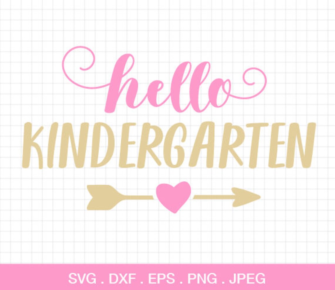 Hello Kindergarten SVG, 1st Day Kindergarten, School Svg, Back to ...