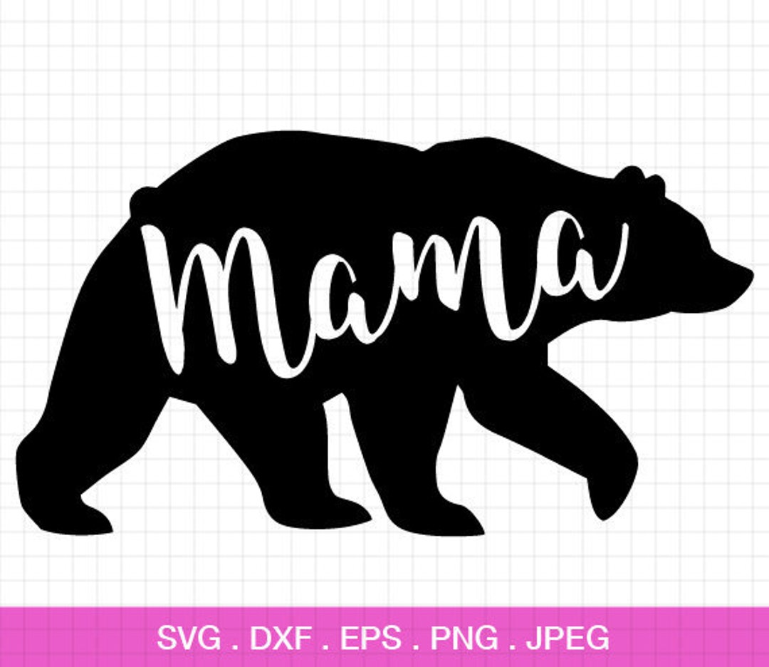 Mama Svg Files, Bear Svg Files, Bear Svg, Mama Svg, Files for Cricut ...