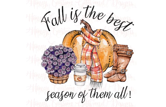 Fall is the best season of them all Autumn PNG file Transfer | Etsy