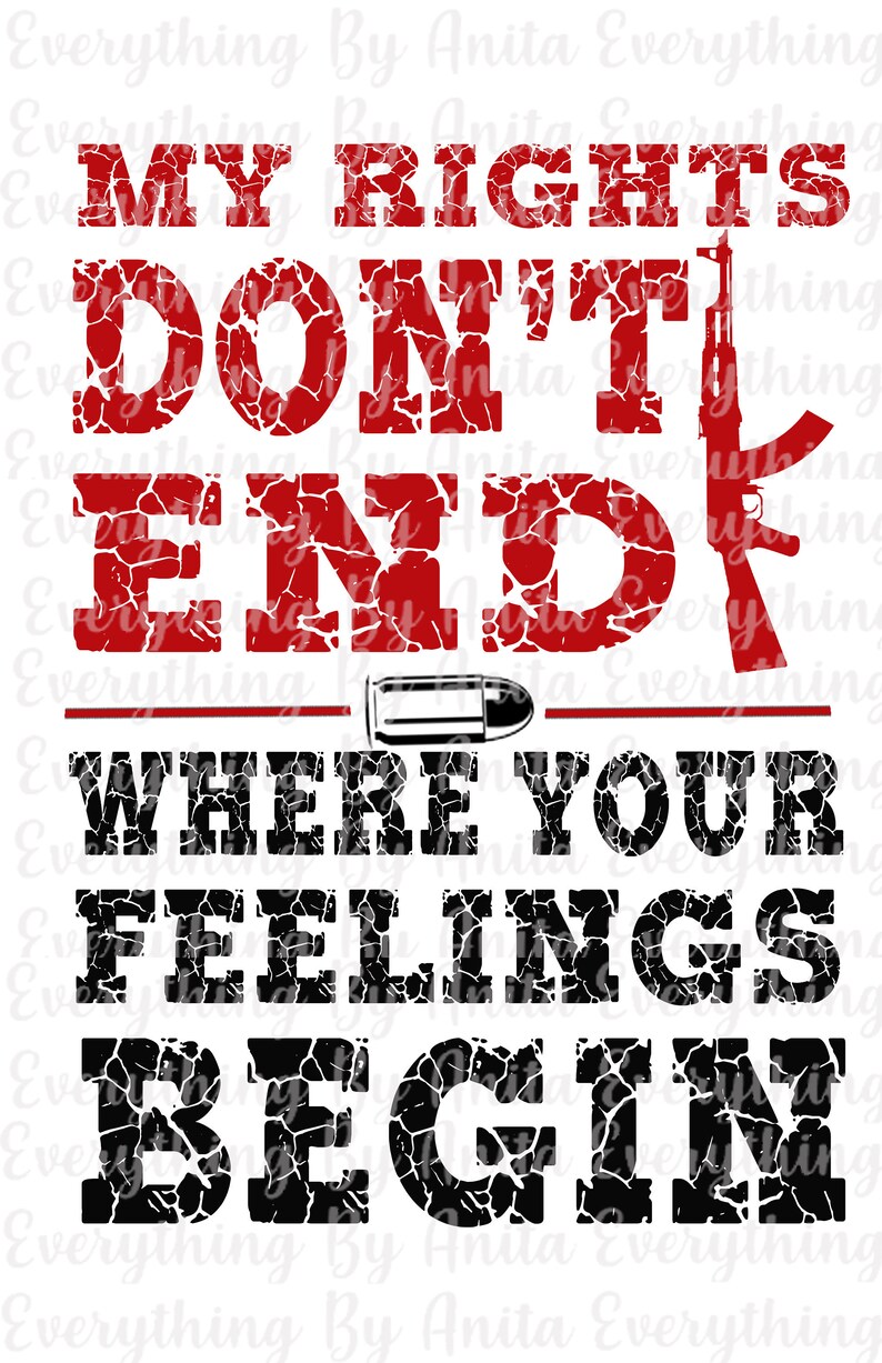 My Rights Don't End Where Your Feelings Begin PNG File | Etsy