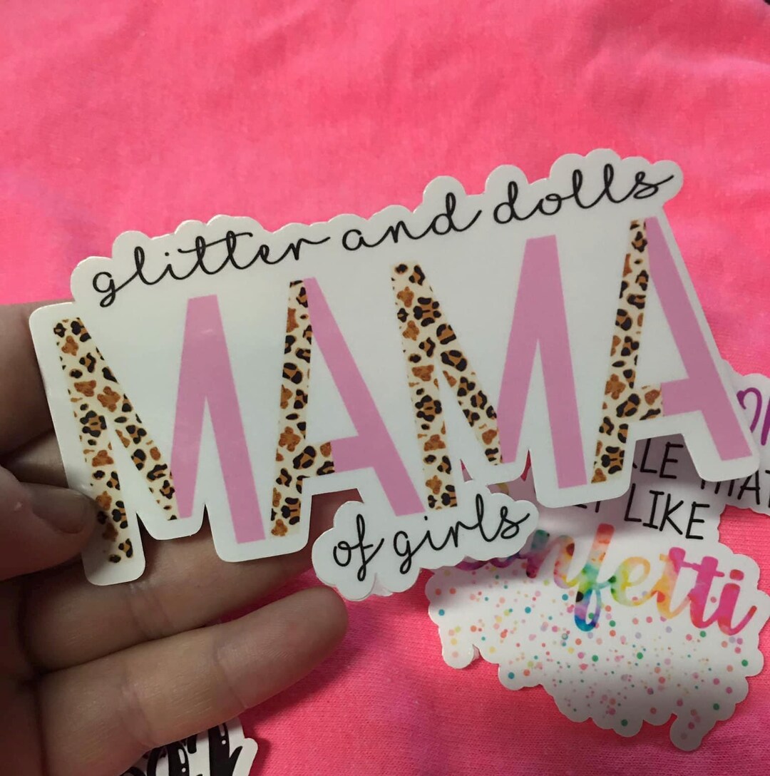 Glitter and Dolls Mama of Girls Sticker Decal/waterproof Stickers/mama ...