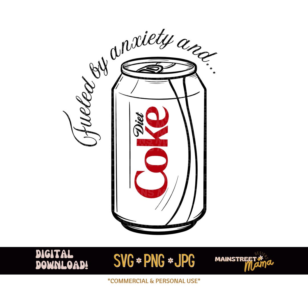 Fueled by Anxiety & Diet Coke Svg | Diet Coke Png | Coke Addict Svg ...