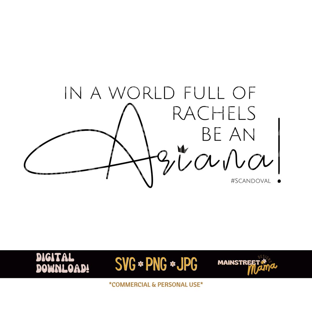 Be an Ariana - Vanderpump Rules - Scandoval - SVG PNG JPEG (digital ...
