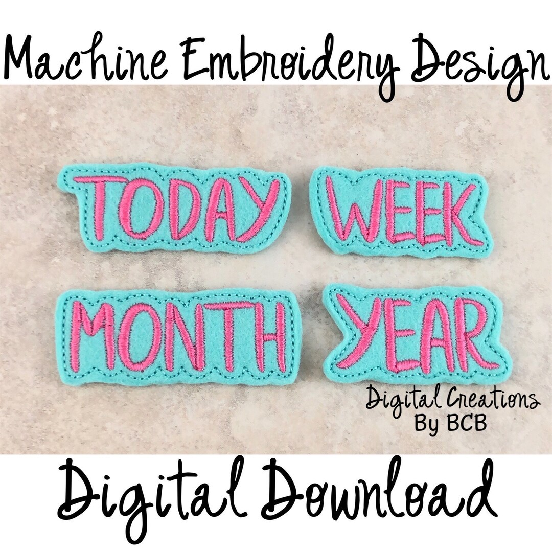 Planner Dates Feltie Embroidery Design: Today, Week, Month, Year ...