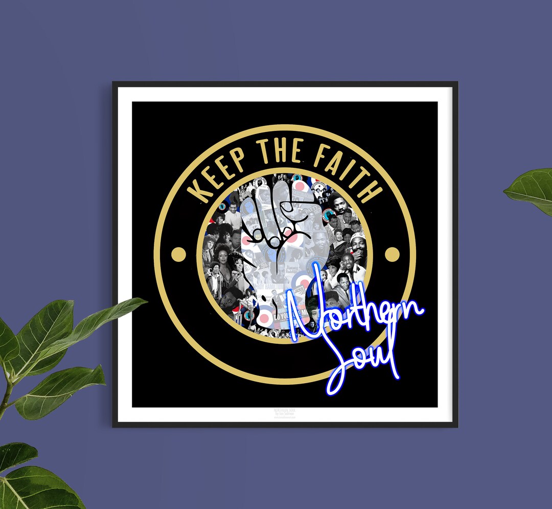 Northern Soul - Limited Edition Print. Keep the Faith Poster, Music ...