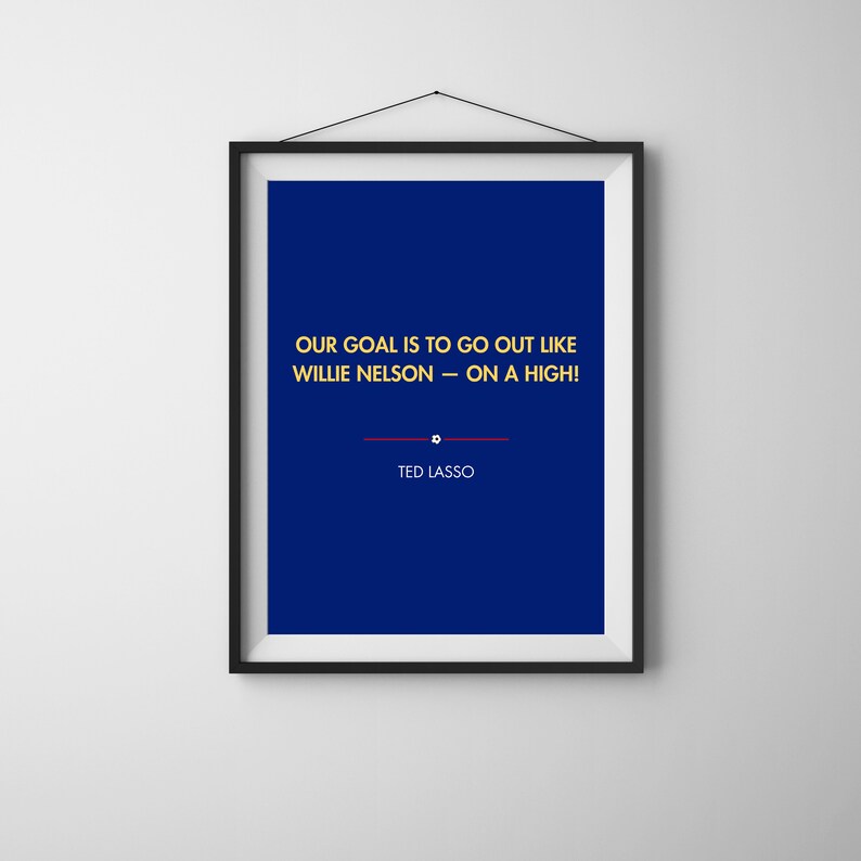 Ted Lasso Quote Print our Goal... Digital - Etsy