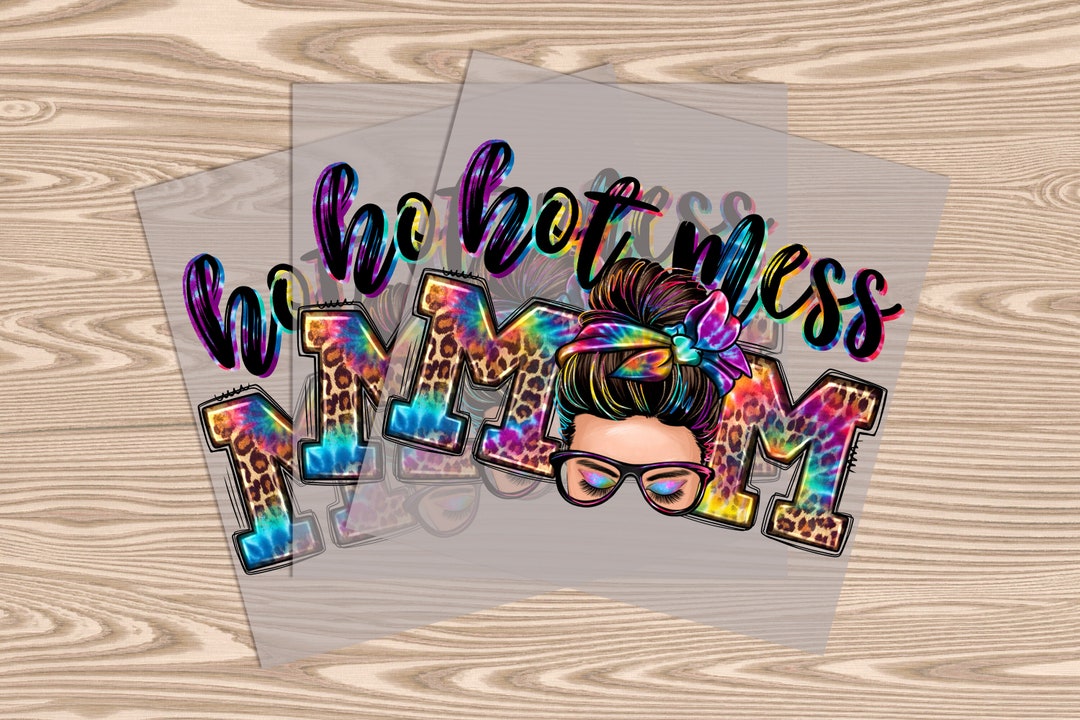 Ready to Press, Hot Mess Mama, Heat Transfer Print, DTF Transfer Print ...