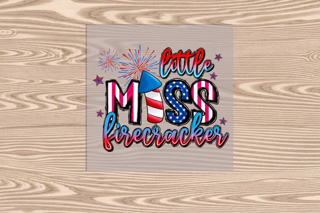 Ready to Press, Little Miss Firecracker, DTF Transfer Print - Etsy