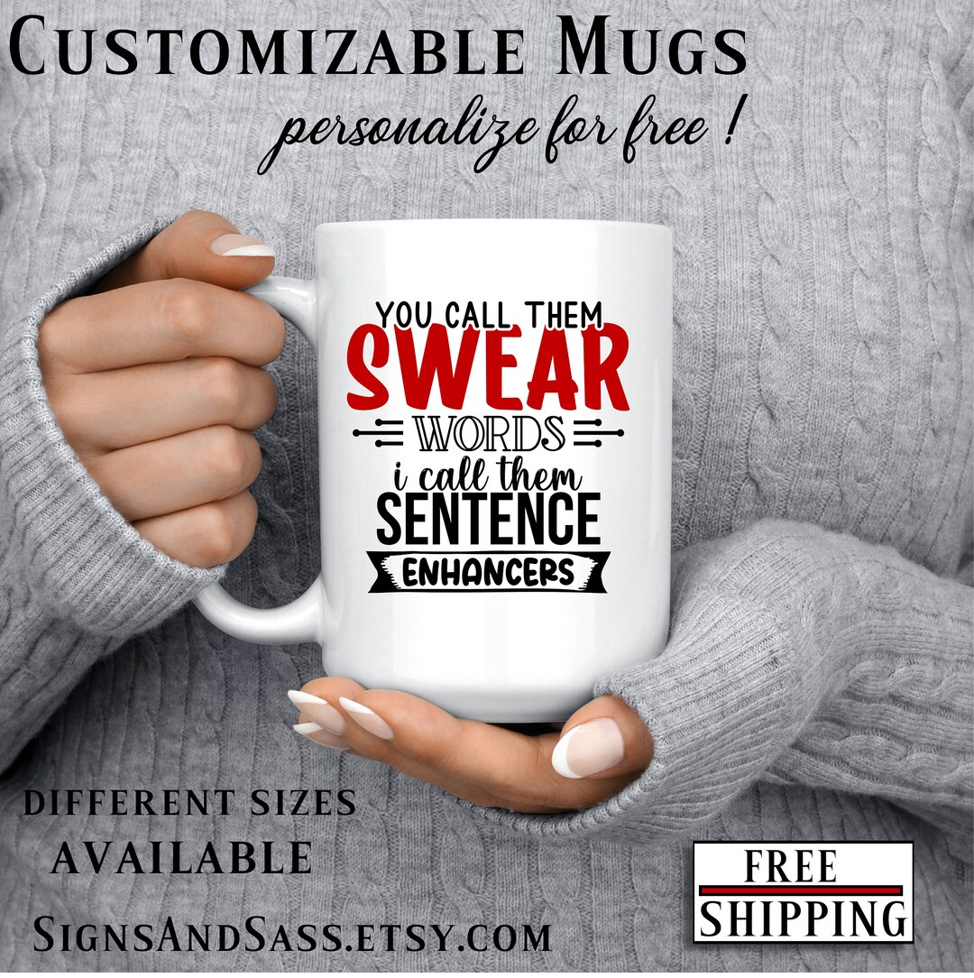 You Call Them Swear Words I Call Them Sentence Enhancers Personalized ...