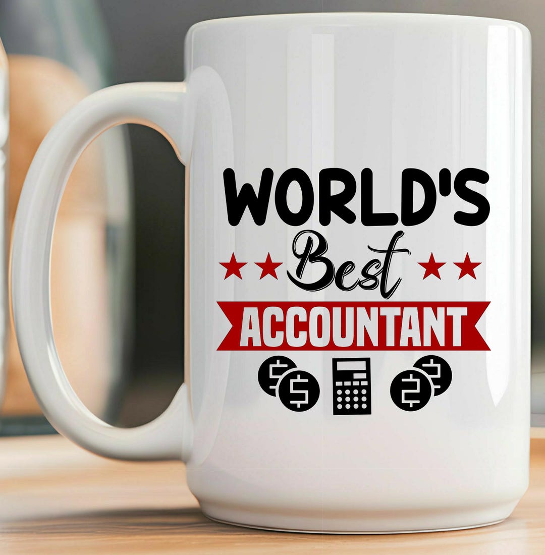 WORLD'S BEST ACCOUNTANT - Bookkeeper, Banker, Financial Advisor 15oz ...