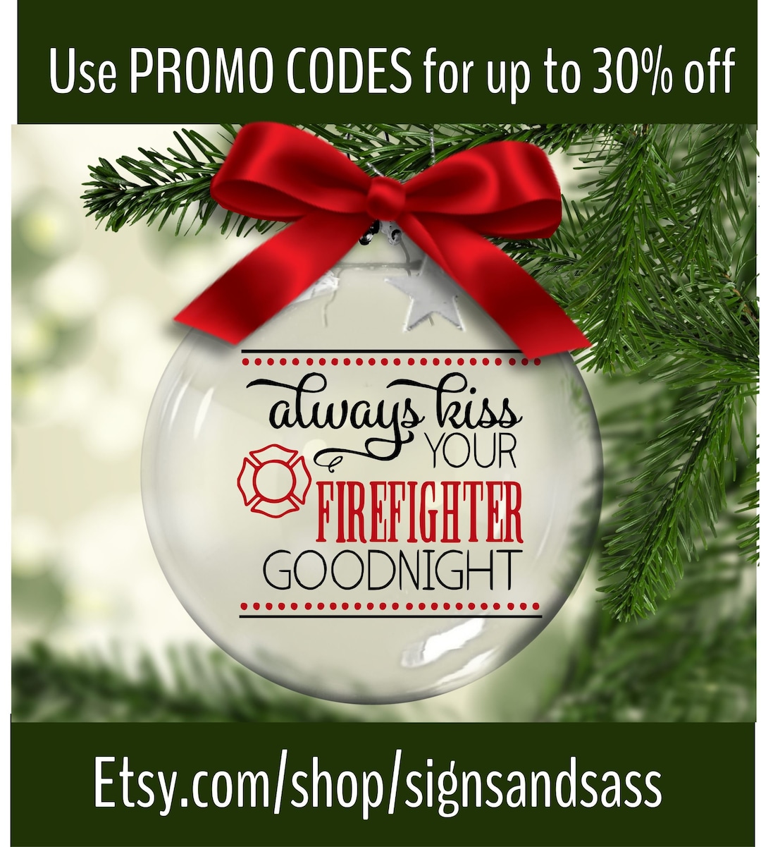 Fire * Always Kiss Your Firefighter Goodnight Glass Floating Christmas ...