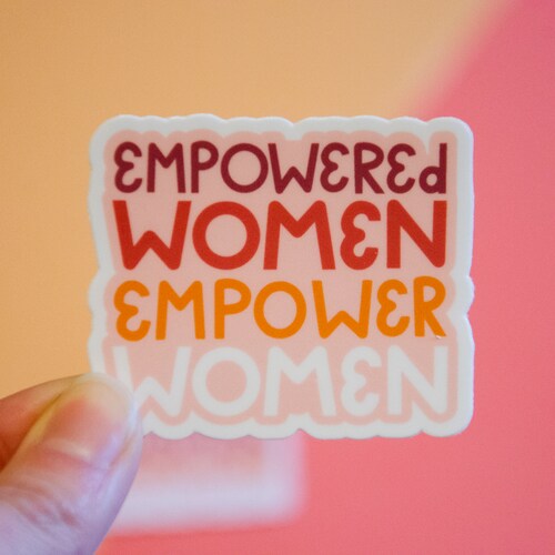 Empowered Women Empower Women Sticker Feminist Sticker for - Etsy