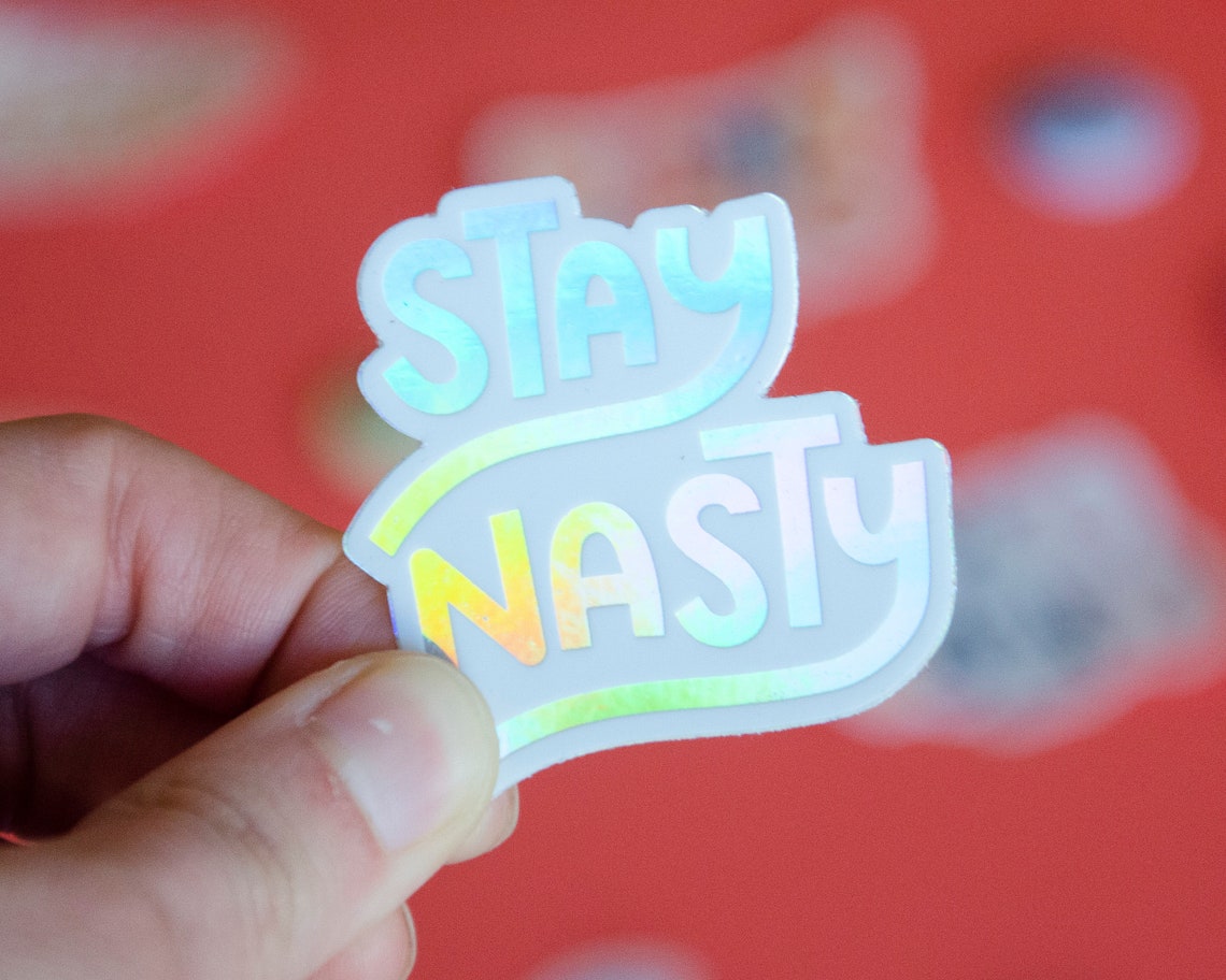 Stay Nasty Sticker Laptop Sticker Water Bottle Sticker | Etsy