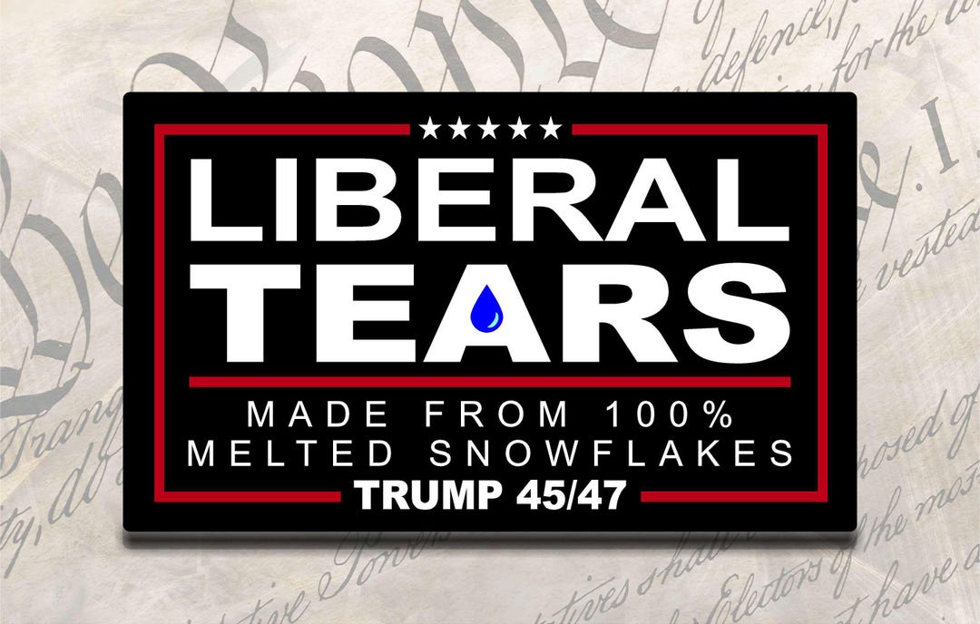 Liberal Tears Trump 45 47 2024 Vinyl Sticker Decal - Etsy