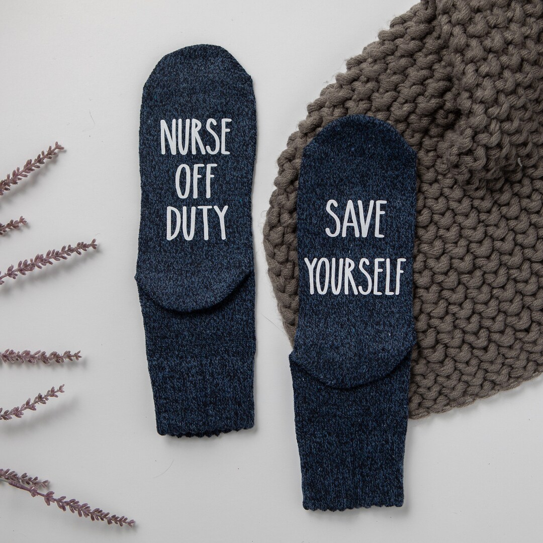 Nurse off Duty, Save Yourself Women's Socks. Gift for Nurses Week ...