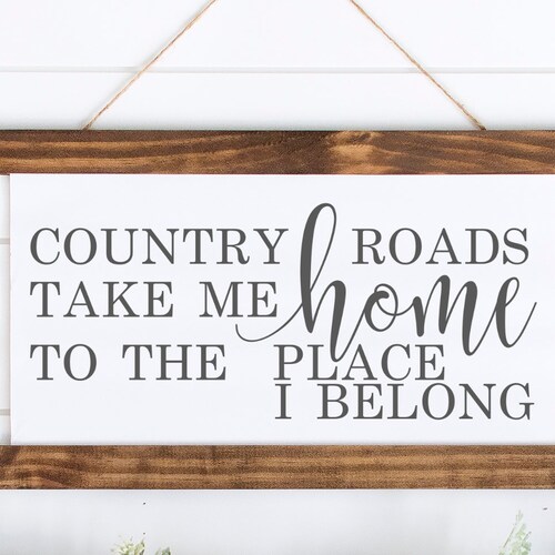 Country Roads Take Me Home Sign Farmhouse Decor Rustic | Etsy
