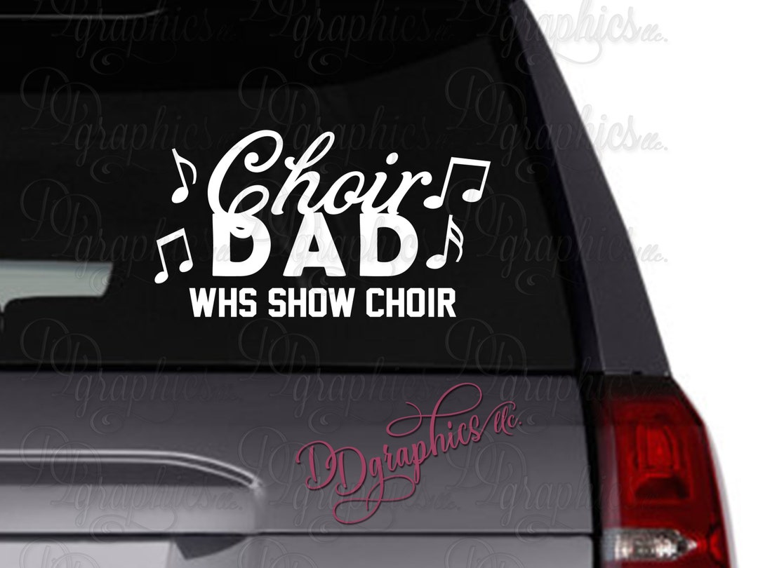 Choir Dad Vinyl Car Decal/ Choir Decal / Choir Dad Sticker ...