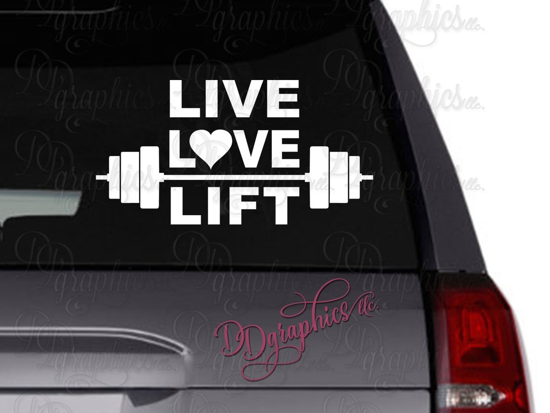 Live Love Lift Vinyl Decal / Weight Lifting Decal / Car Decal / Dumbell ...