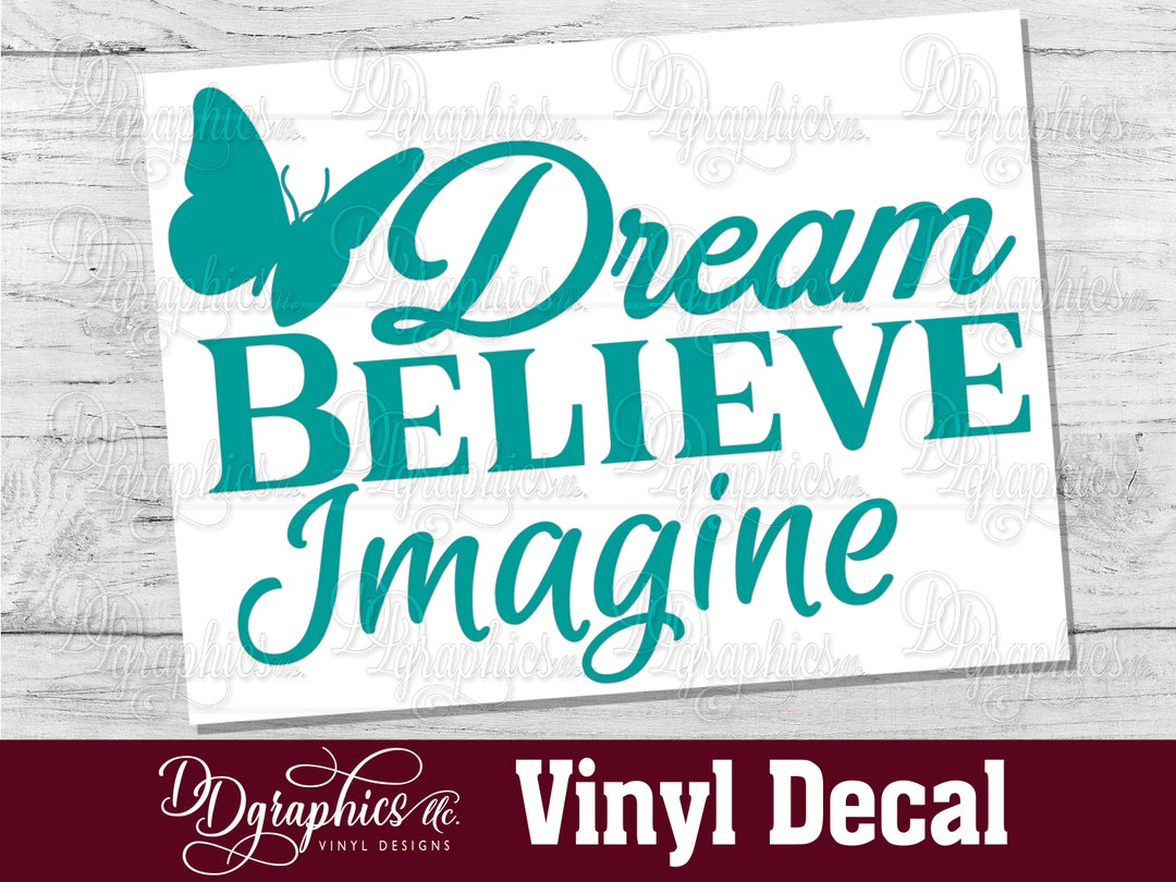 Dream Believe Imagine Vinyl Decal/ Dream Sticker / Believe Decal ...