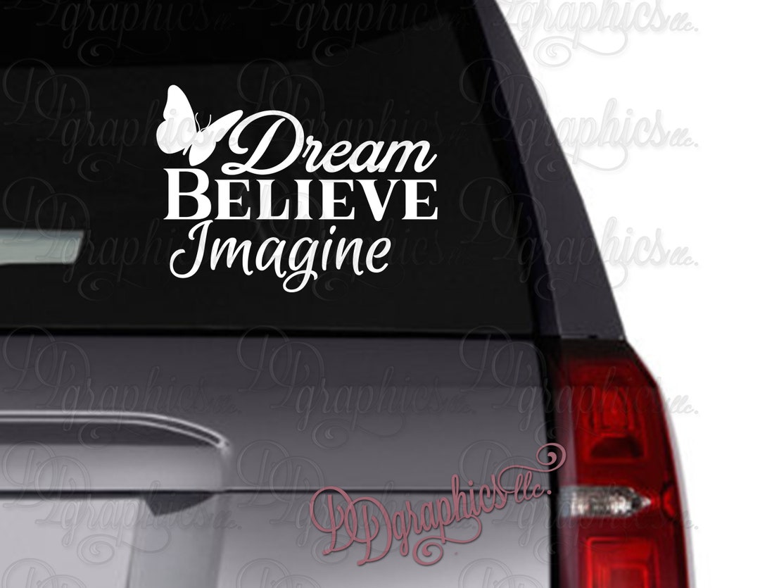 Dream Believe Imagine Vinyl Decal/quote Decal/car - Etsy