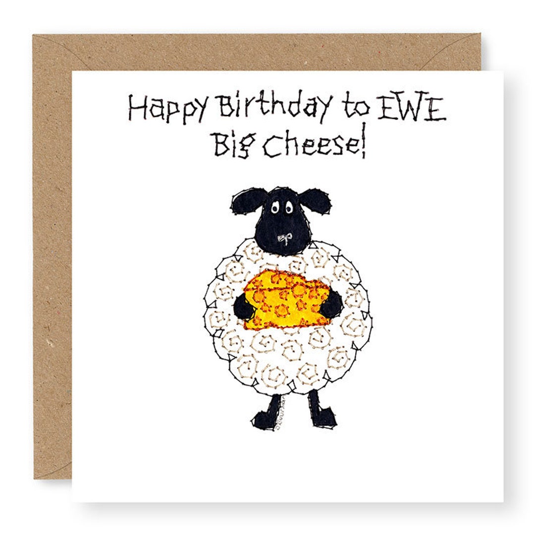 Cheesy Birthday Card, Happy Birthday to EWE Big Cheese, Sheep Birthday ...