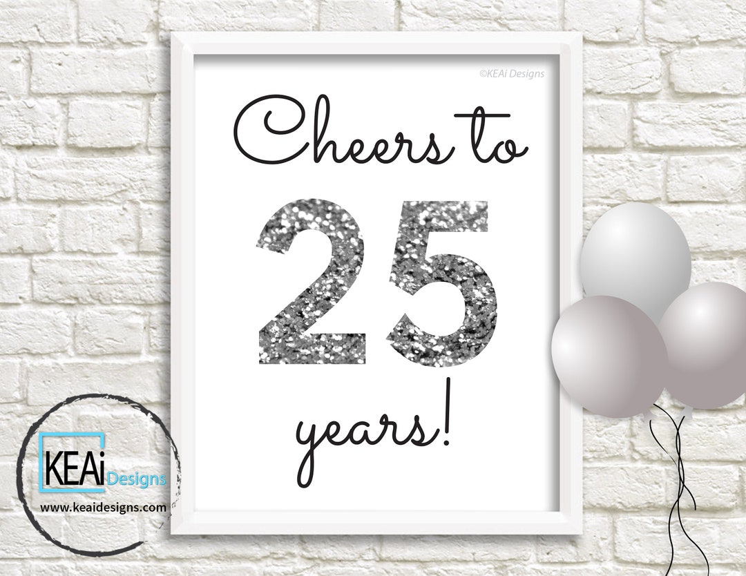 Cheers to 25 Years // 25 Years Birthday Sign // 25 Years Birthday ...