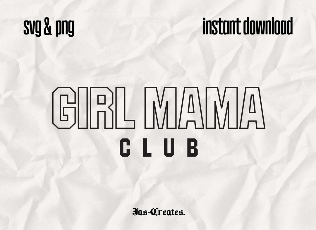 Girl Mama Club Svg, Mama Life Svg, Mama Svg, Mothers Day Svg, Girl Mama ...