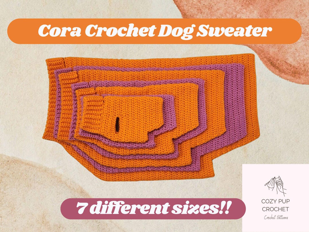 Cora Dog Sweater Crochet Pattern - Beginner Friendly Pattern in 7 Sizes ...