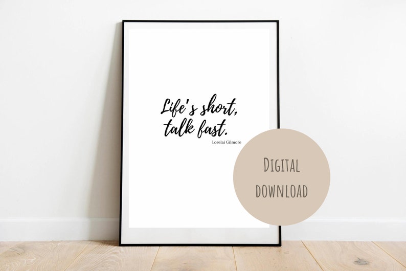 Lifes Short Talk Fast Printable Poster Gilmore Girls Wall Art. Lorelai ...