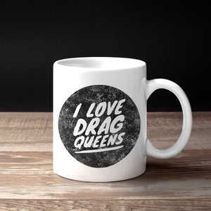 I Love Drag Queens Mug Rupaul's Drag Race Inspired Mug - Etsy