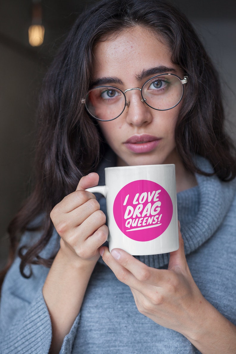 I Love Drag Queens Mug Rupaul's Drag Race Inspired Mug - Etsy