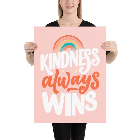 Kindness Always Wins Poster Classroom Poster Empowerment | Etsy