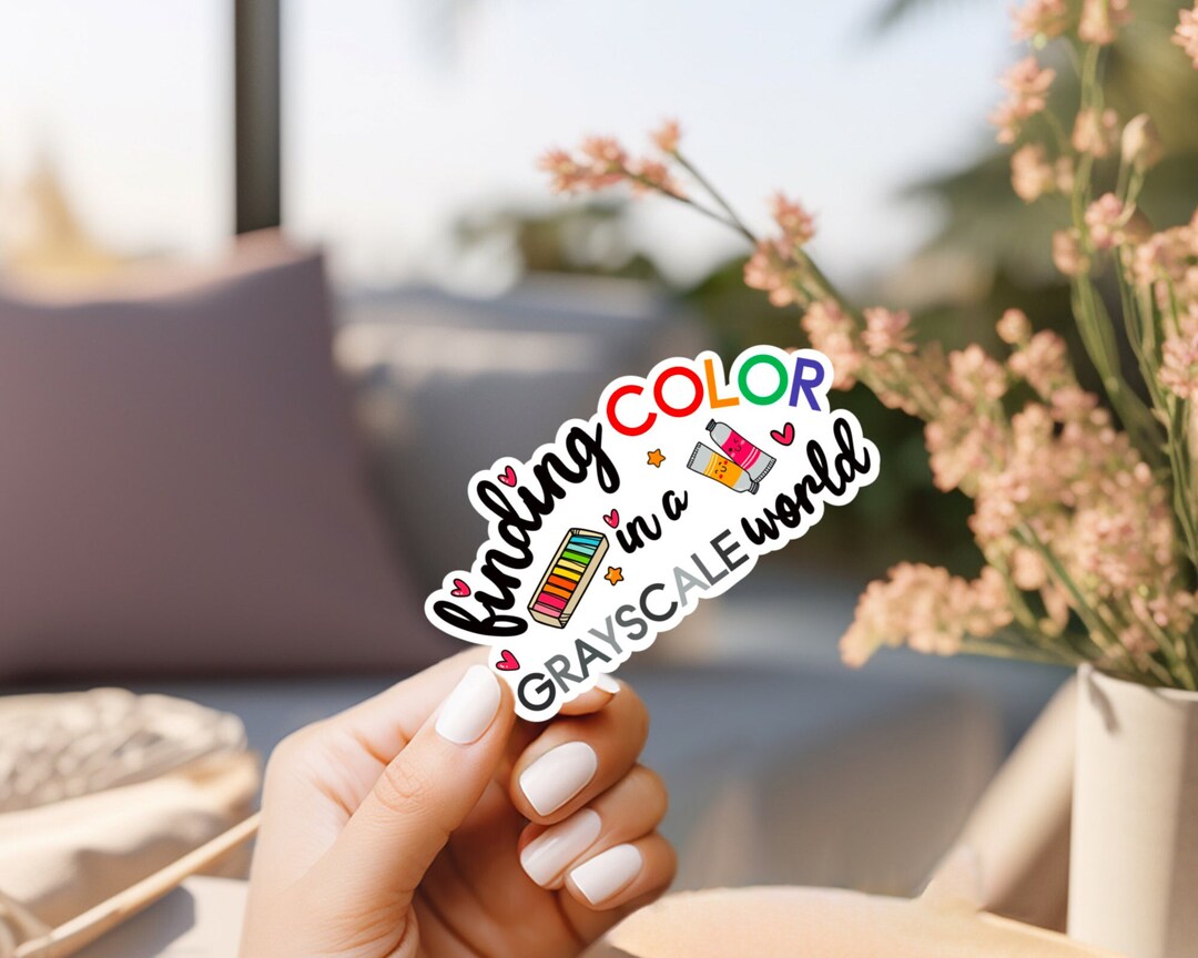 Finding Color in a Grayscale World Custom Sticker, Craft Sticker ...