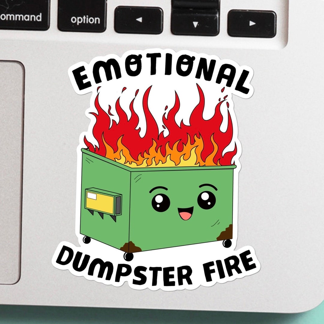 Emotional Dumpster Fire Sticker Cute, Funny, Laptop, Cellphone, Water ...