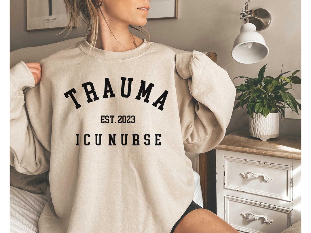 Trauma ICU Nurse Sweatshirt, Trauma ICU Nurse Gifts, Unisex Nurse ...