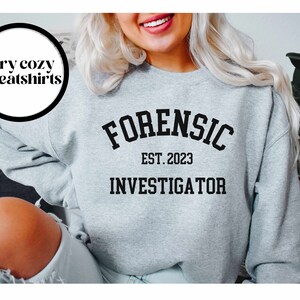 Forensic Investigator Sweatshirt, Forensic Science Shirt, Criminal ...