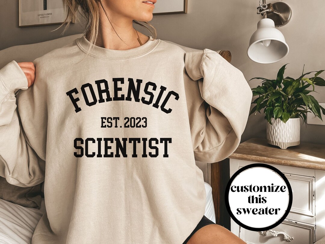 Forensic Scientist Shirt, Forensic Scientist Sweatshirt, Forensic ...