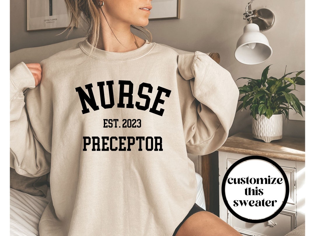 Nurse Preceptor Sweatshirt, Nurse Preceptor Shirt, Gift for Nurse ...