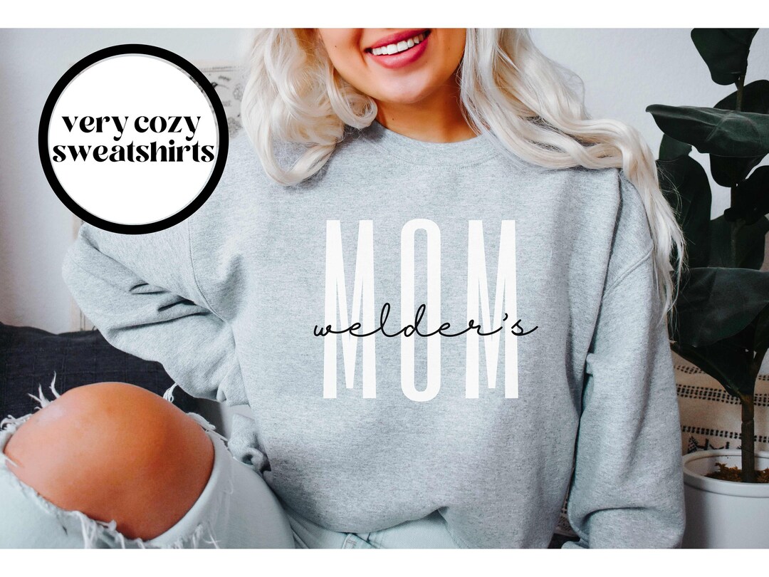 Welder's Mom Sweatshirt, Welder's Mom Shirt, Welder's Mom Gift, Gift ...