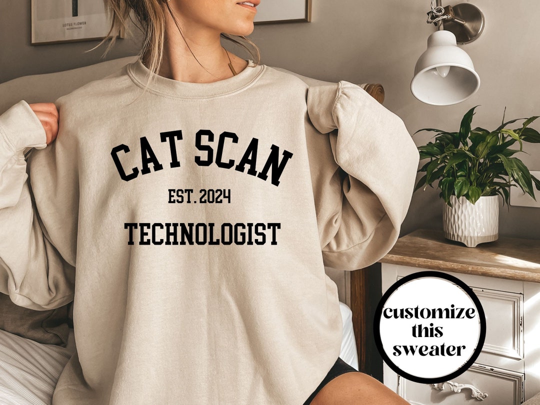 Customizable CAT Scan Technologist Sweatshirt, CT Technologist Crewneck ...