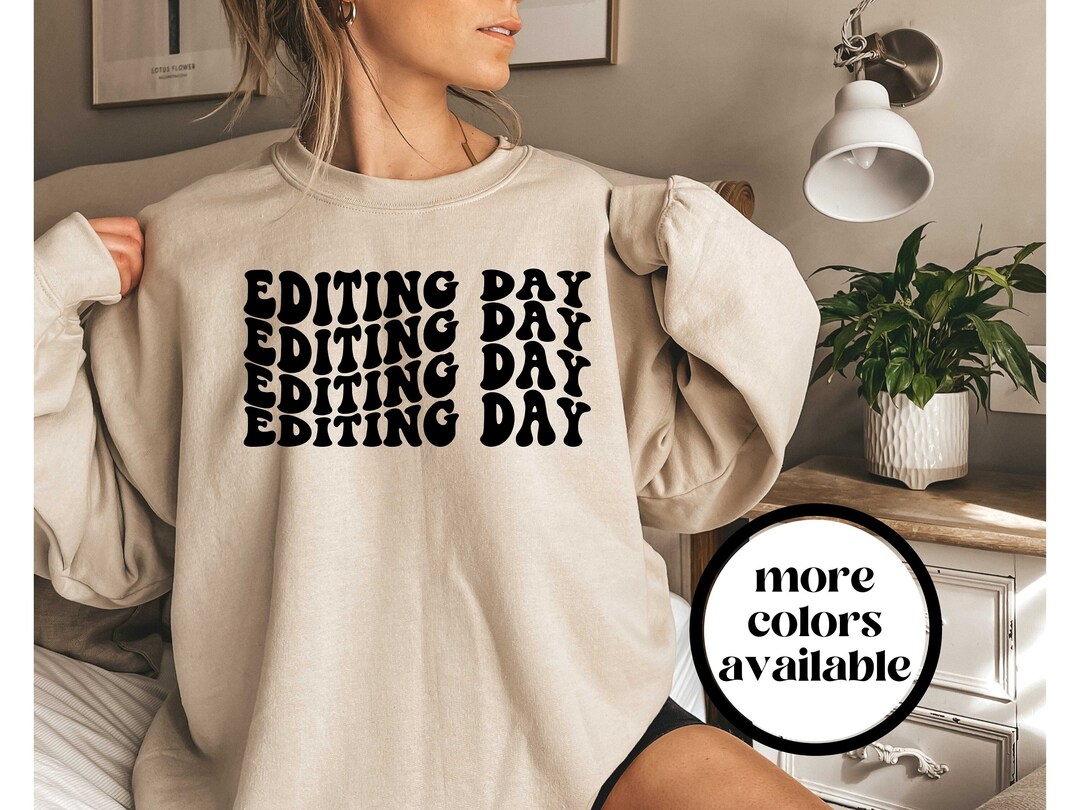 Editing Day Sweatshirt, Photographer Gifts, Writer Gifts, Photographer ...