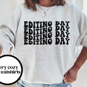 Editing Day Sweatshirt, Photographer Gifts, Writer Gifts, Photographer ...