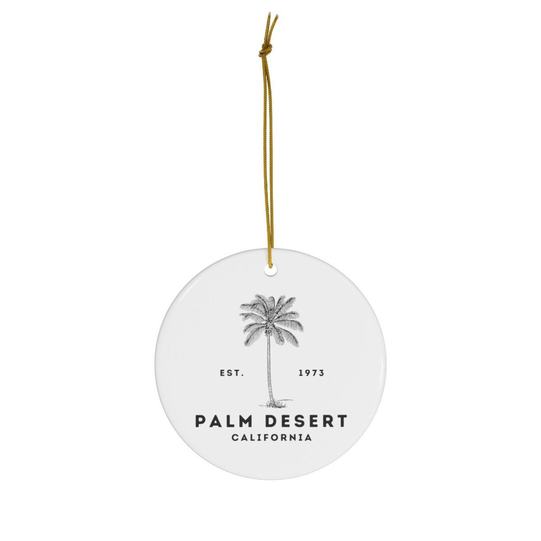 Palm Desert California Ornament, Palm Desert Gift, Palm Desert Souvenir ...