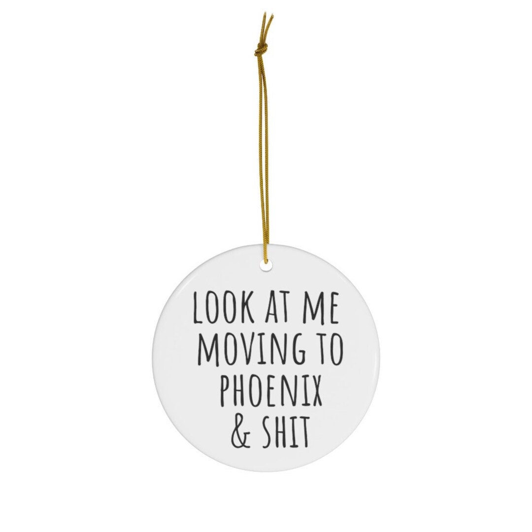 Moving to Phoenix Gifts, Moving to Phoenix Ornament, House Warming Gift ...