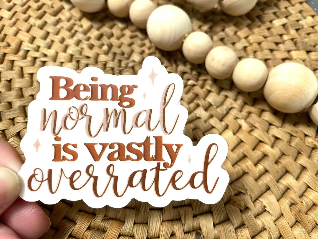 STICKER | Being Normal is Vastly Overrated - Etsy